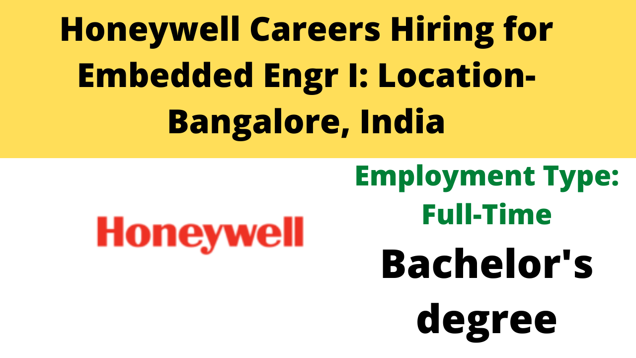 Honeywell Careers Hiring for Embedded Engr I: Location-Bangalore, India ... Honeywell Careers Hiring for Embedded Engr I: Location-Bangalore, India ...