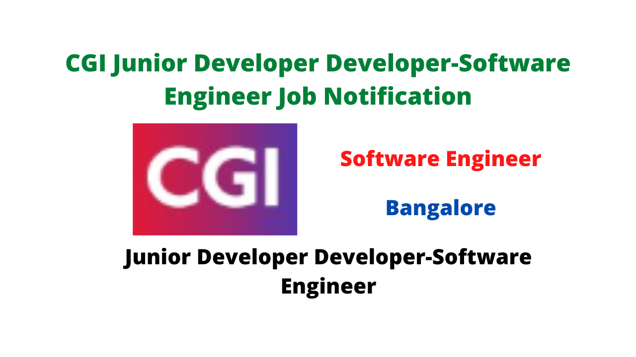 CGI Junior Developer Developer-Software Engineer Job Notification ... CGI Junior Developer Developer-Software Engineer Job Notification ...
