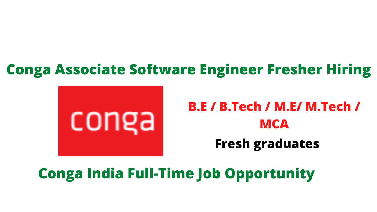 Conga Associate Software Engineer Fresher Hiring: B.E / B.Tech / M.E/ M ... Conga Associate Software Engineer Fresher Hiring: B.E / B.Tech / M.E/ M ...