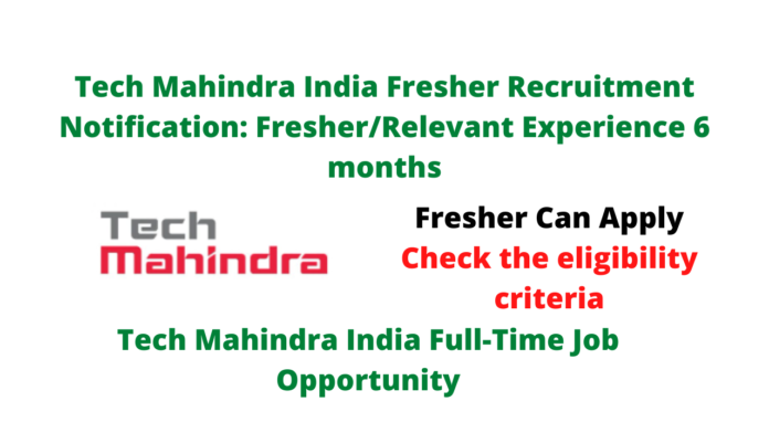 Tech Mahindra India Fresher Recruitment Notification: Fresher/Relevant ... Tech Mahindra India Fresher Recruitment Notification: Fresher/Relevant ...