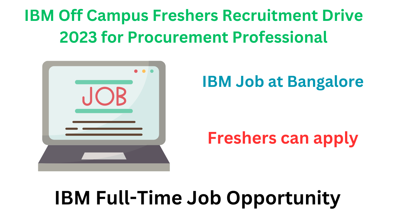 IBM Off Campus Freshers Recruitment Drive 2023 for Procurement ... IBM Off Campus Freshers Recruitment Drive 2023 for Procurement ...