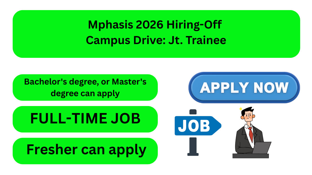 Mphasis 2026 Hiring-Off Campus Drive: Jt. Trainee || Fresher Job ...